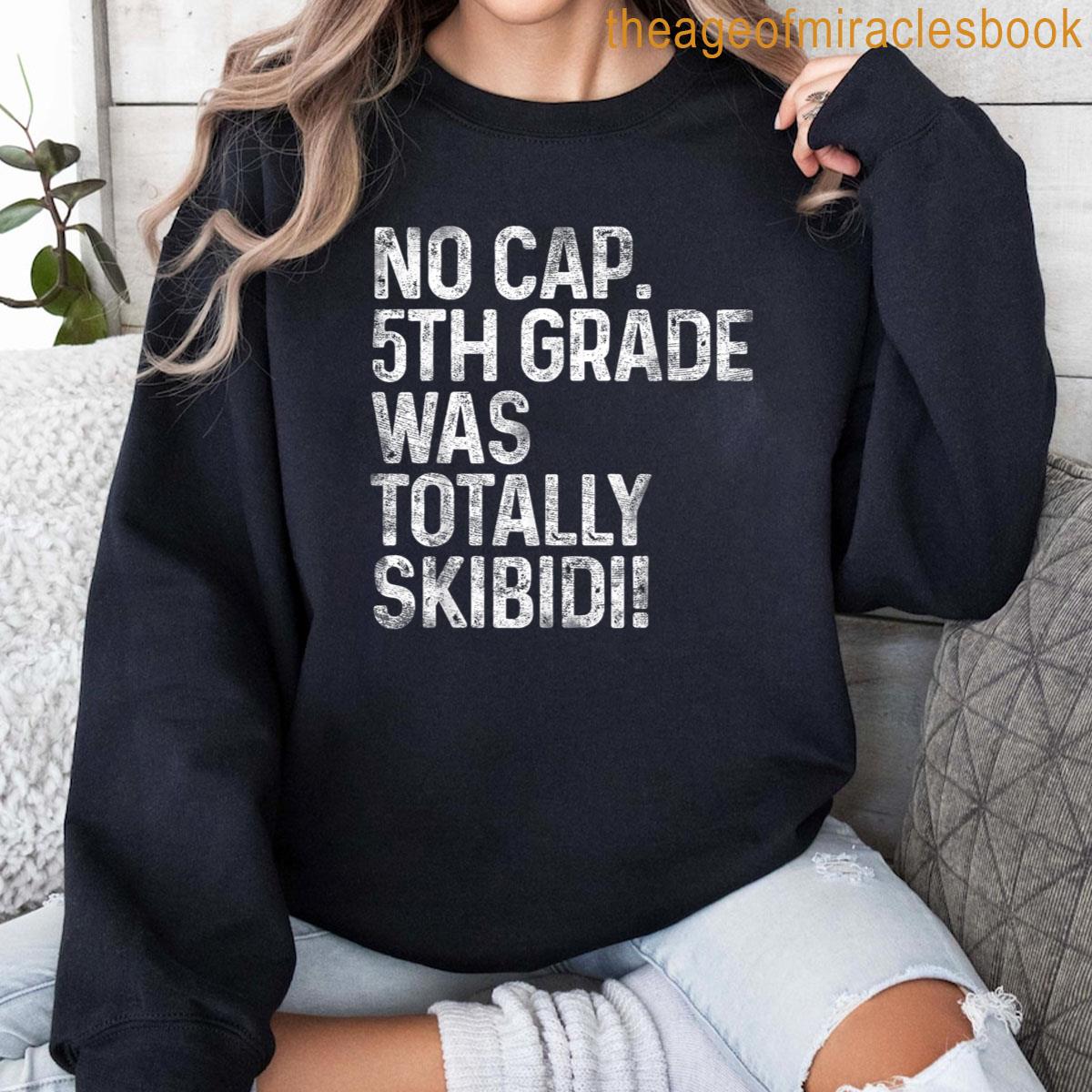 5th Grade Was Totally 5th Graders Fifth Grade Graduation T-shirt