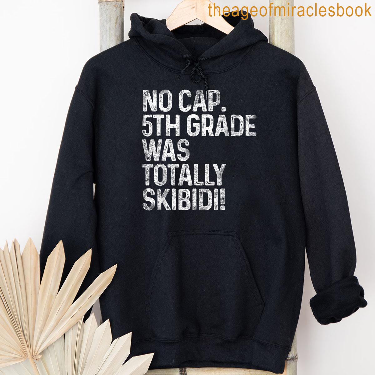 5th Grade Was Totally 5th Graders Fifth Grade Graduation T-shirt