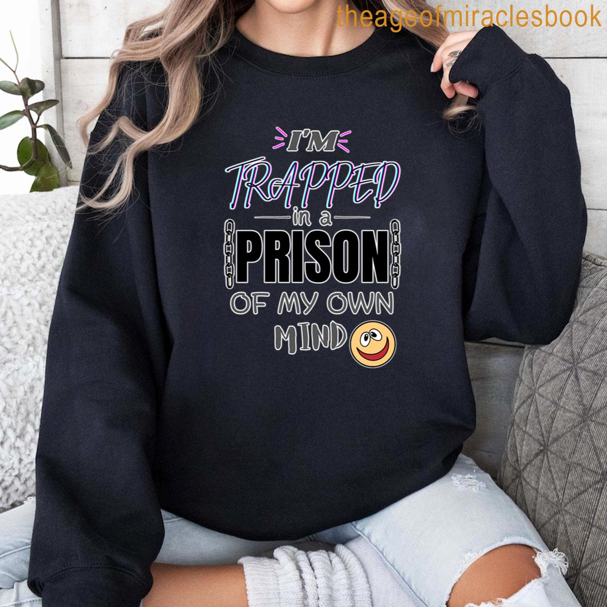 Prison Of My Mind T-shirt