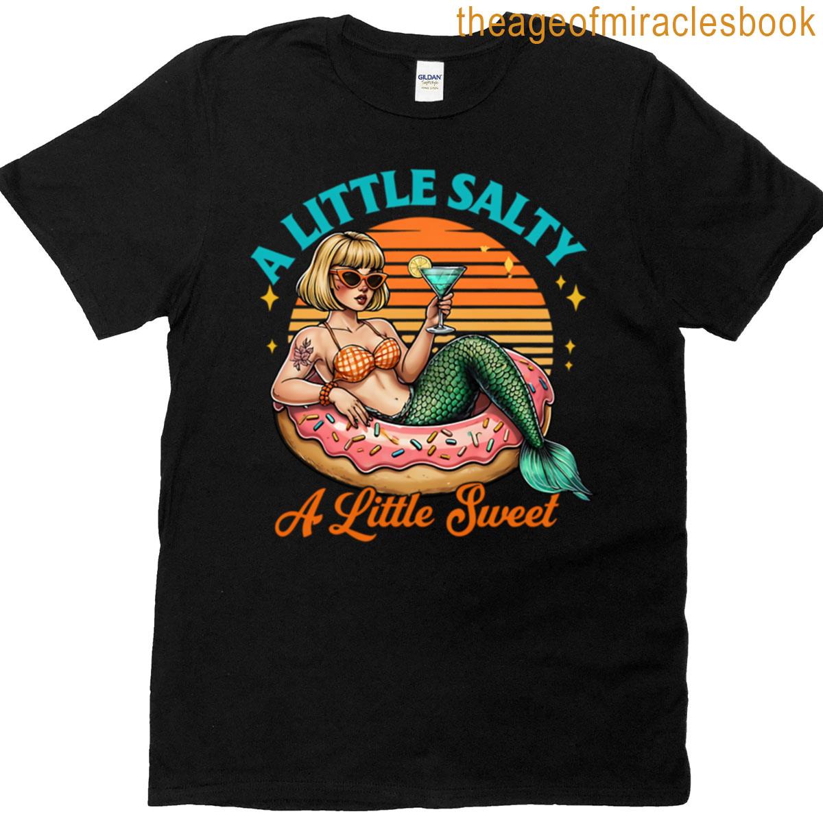 A Little Salty A Little Sweet T-shirt