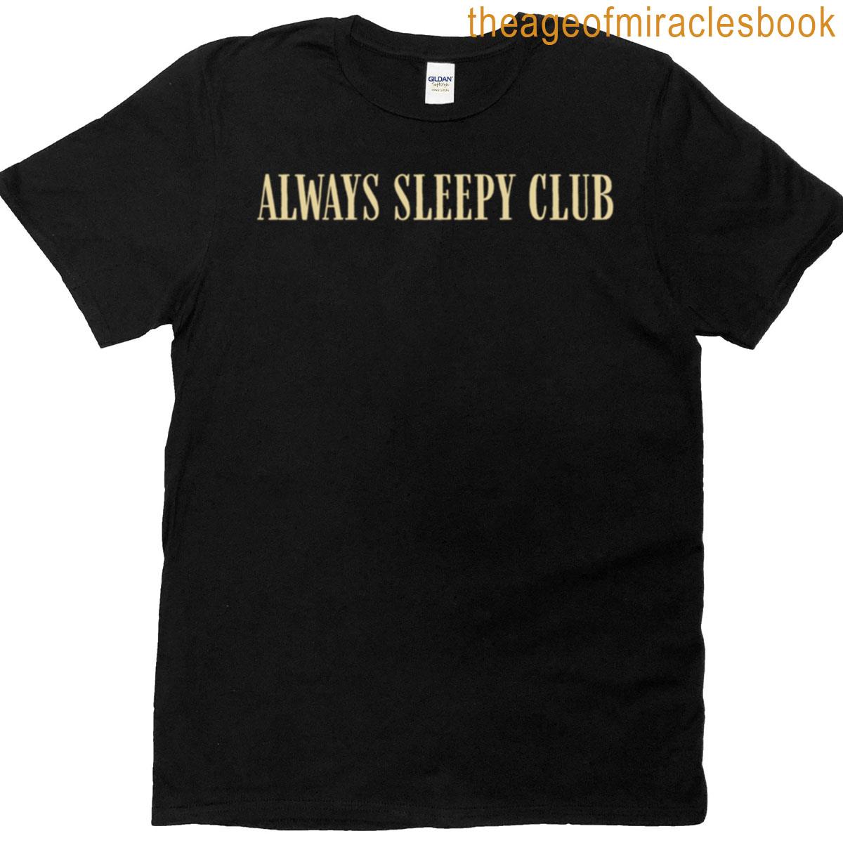 Always Sleepy Club T-shirt