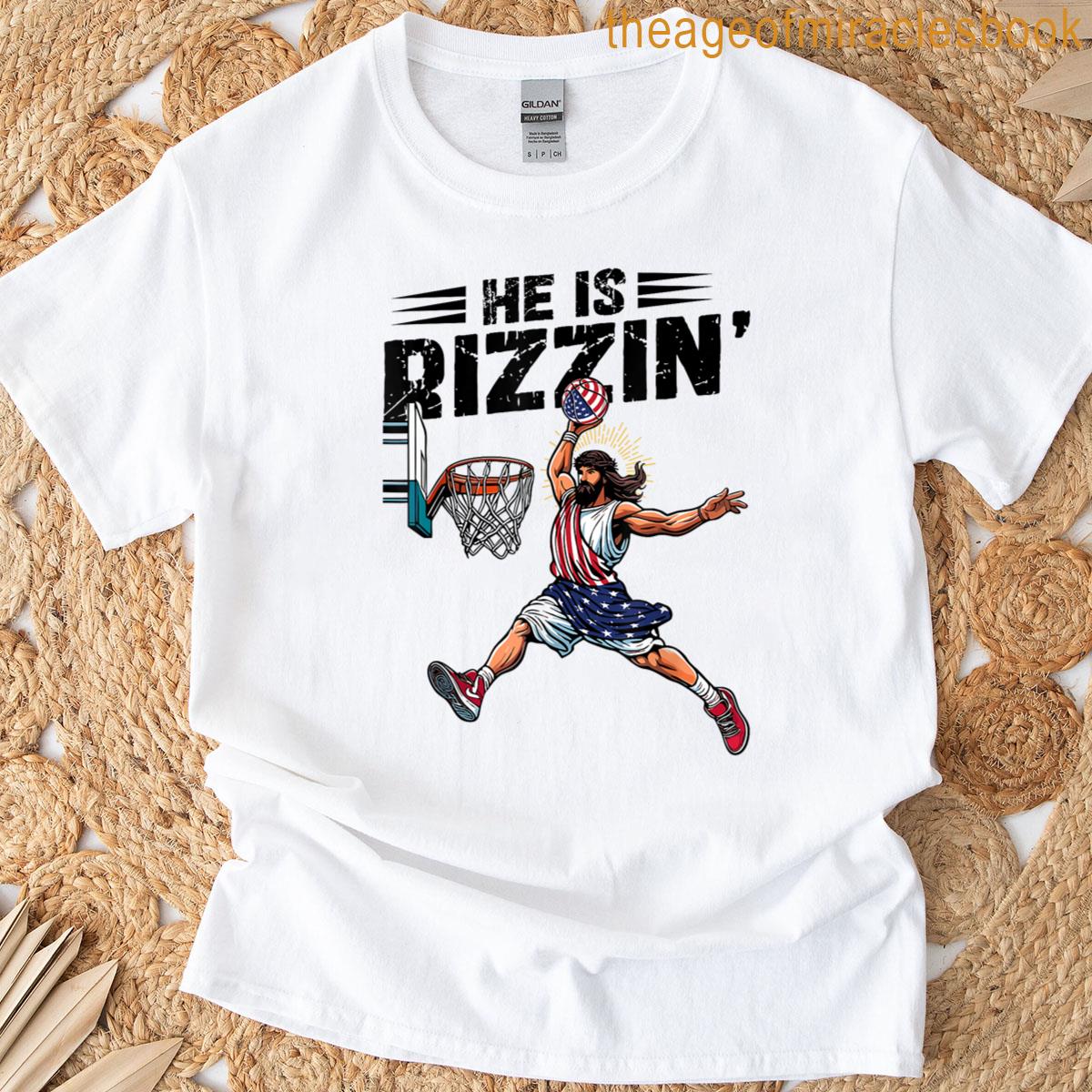 He Is Rizzin Basketball Jesus 4th Of July Sports Rizz Tee T-shirt