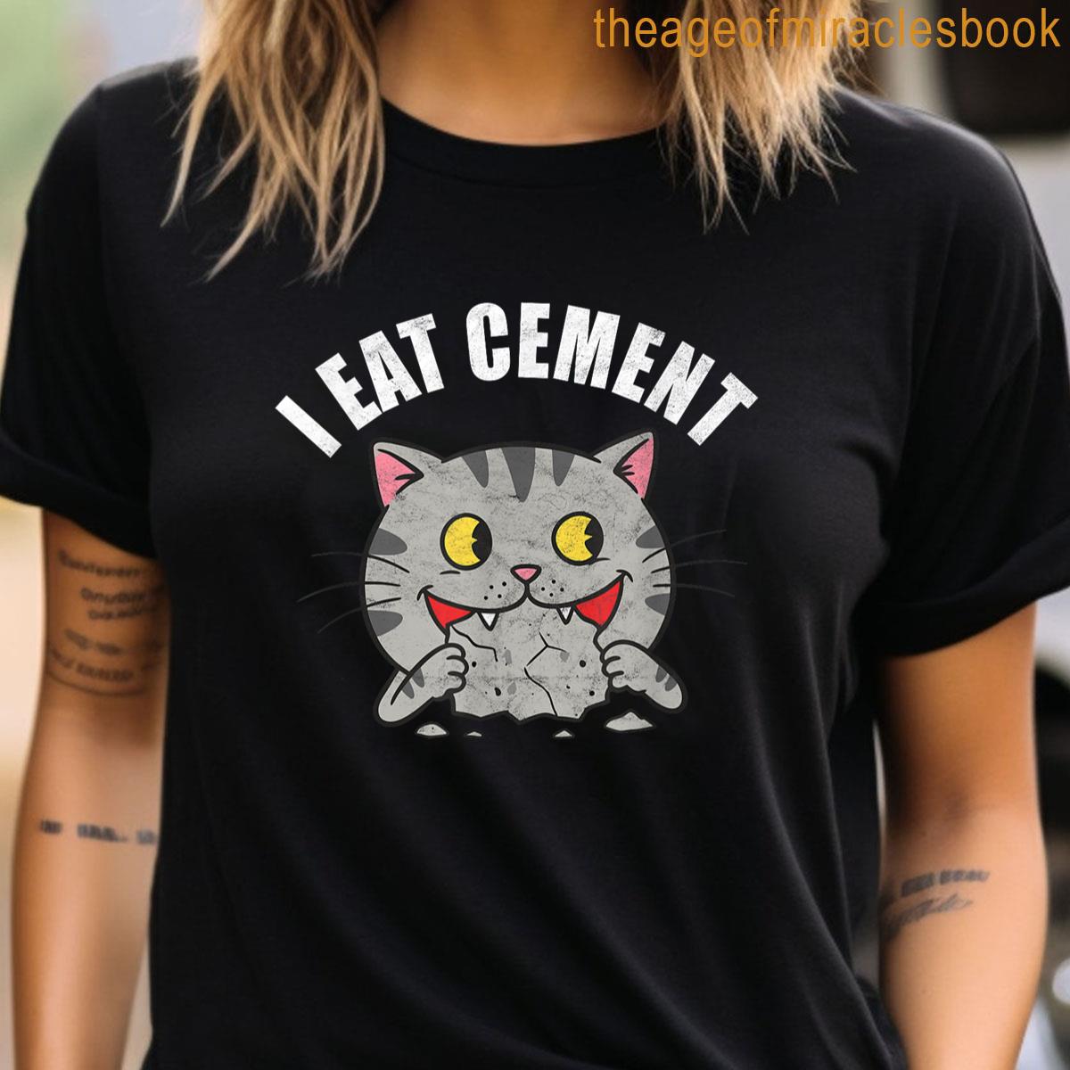 I Eat Cement Cat Meme Funny Brainrot Unhinged Brain Rot T-shirt