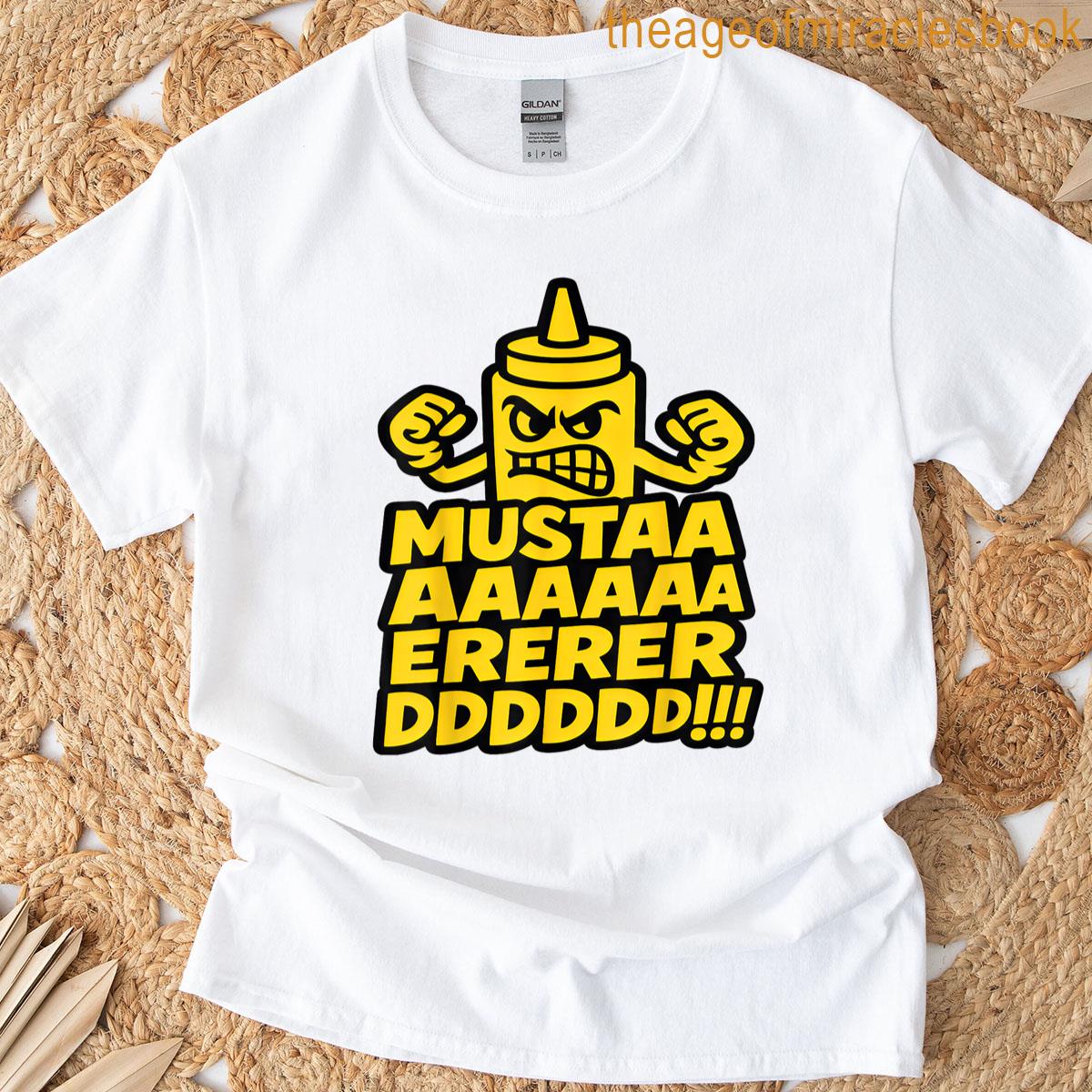 Mustard Bottle Scream Funny Mustard Food Lover Meme Men Wom T-shirt