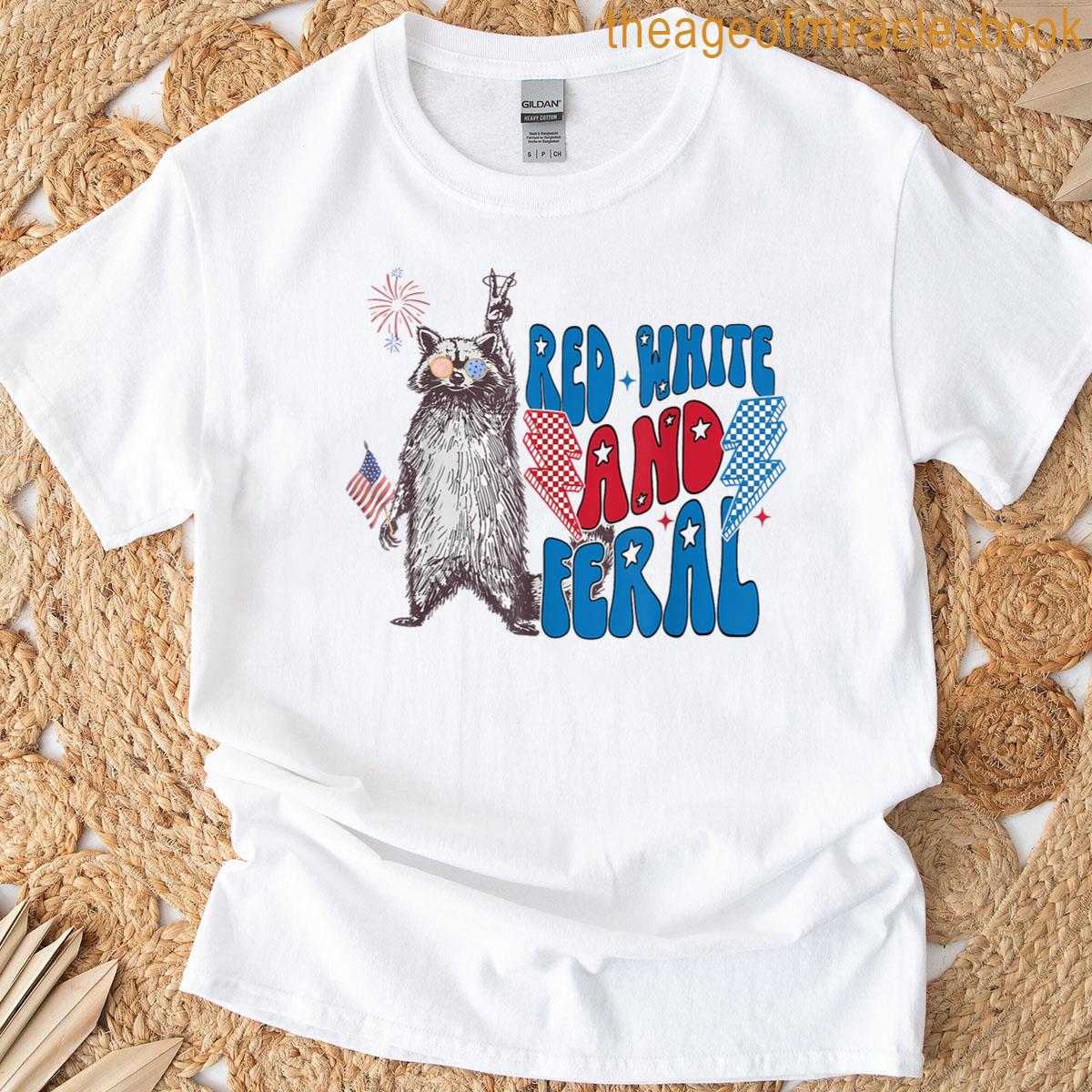 Raccoon 4th Of July Red White Feral Independence Patriotic T-shirt