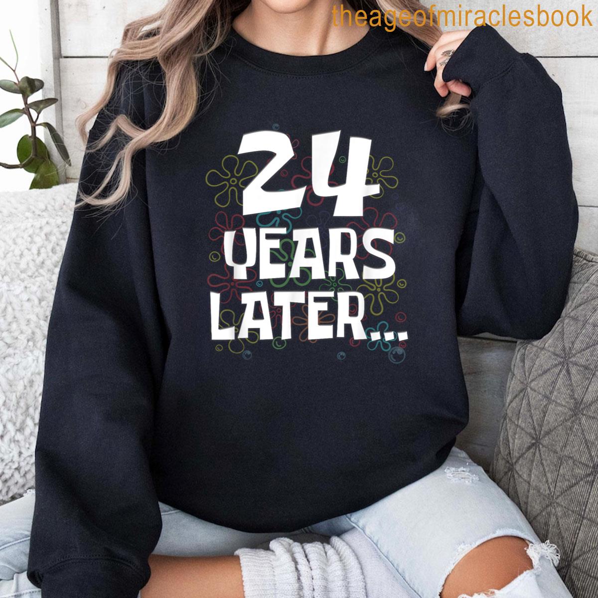 24 Years Later Funny Meme 24 Year Old 24th Birthday T-shirt