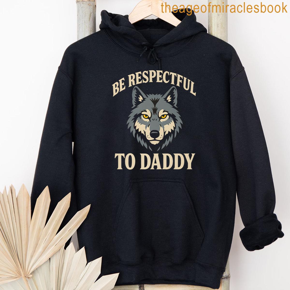 Be Respectful To Daddy Funny Alpha Wolf Meme Premium T-shirt