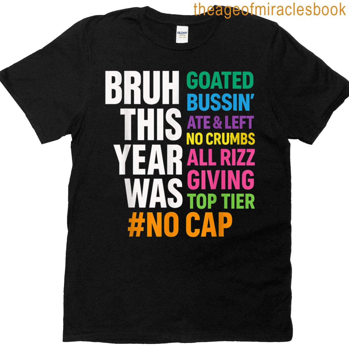 Bruh This Year Was Goated No Cap Funny Last Day Of School T-shirt