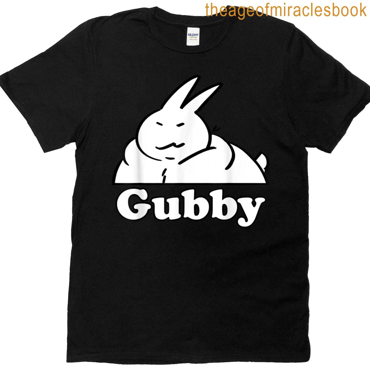 Funny Cute Rabbit Meme Gubby The Rabbit Gubby T-shirt