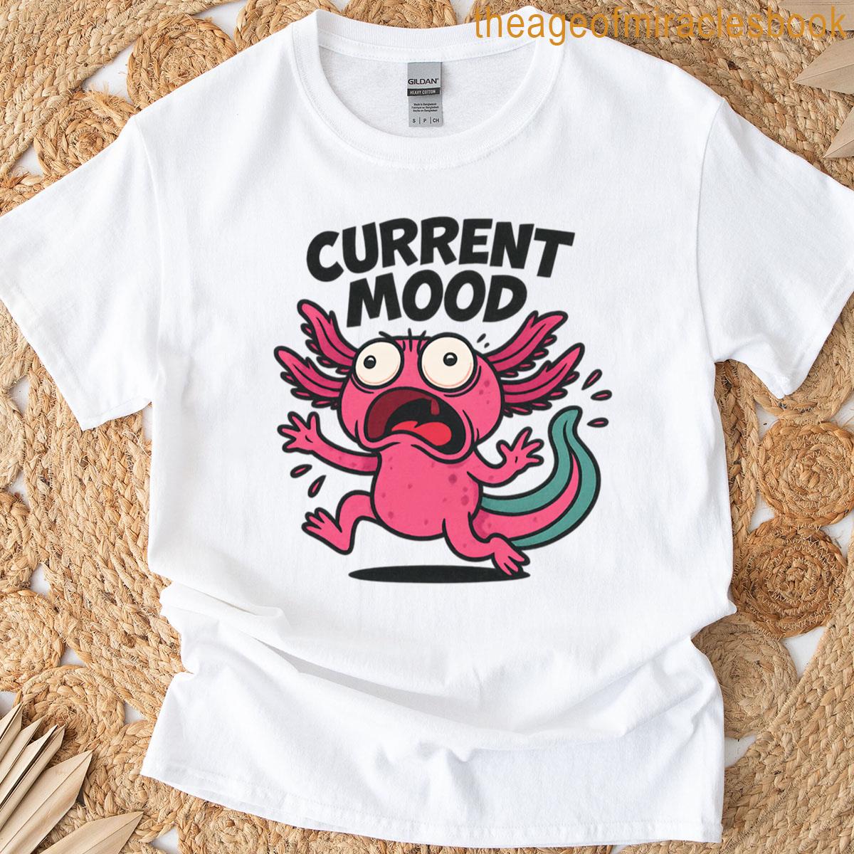 Funny Screaming Axolotl Cartoon Current Mood T-shirt
