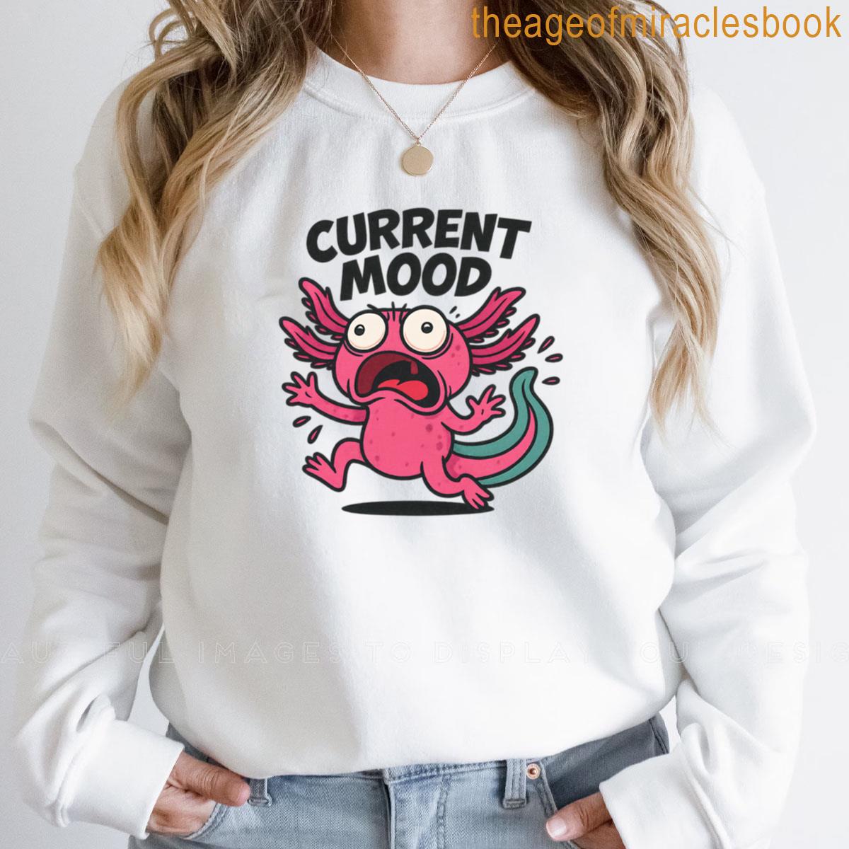 Funny Screaming Axolotl Cartoon Current Mood T-shirt