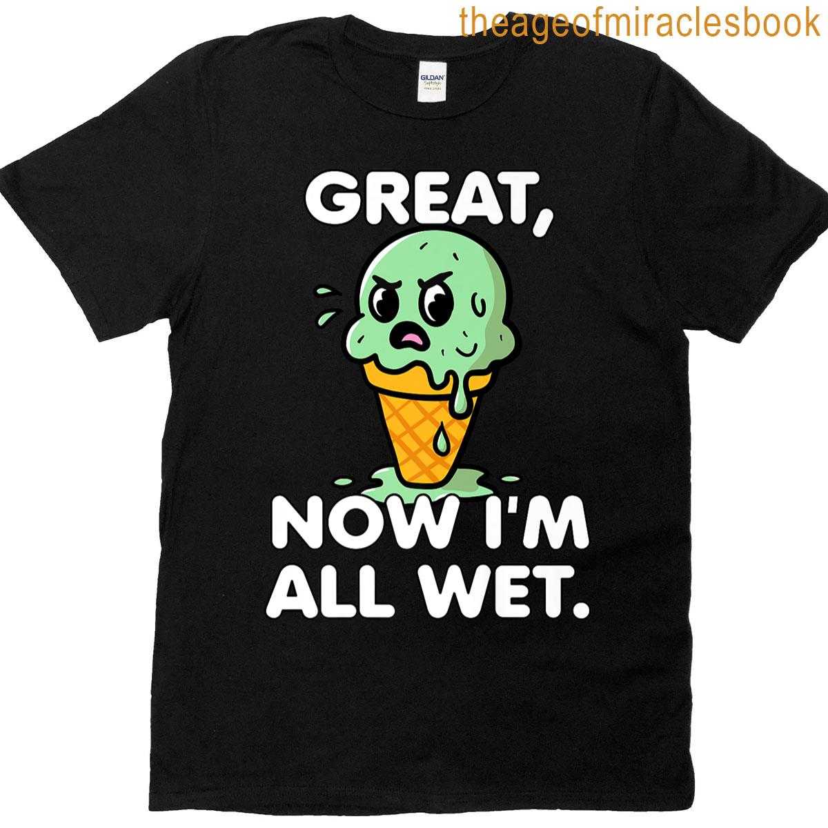 Great Now Im All Wet Meme Melted Ice Cream Graphic Premium T-shirt