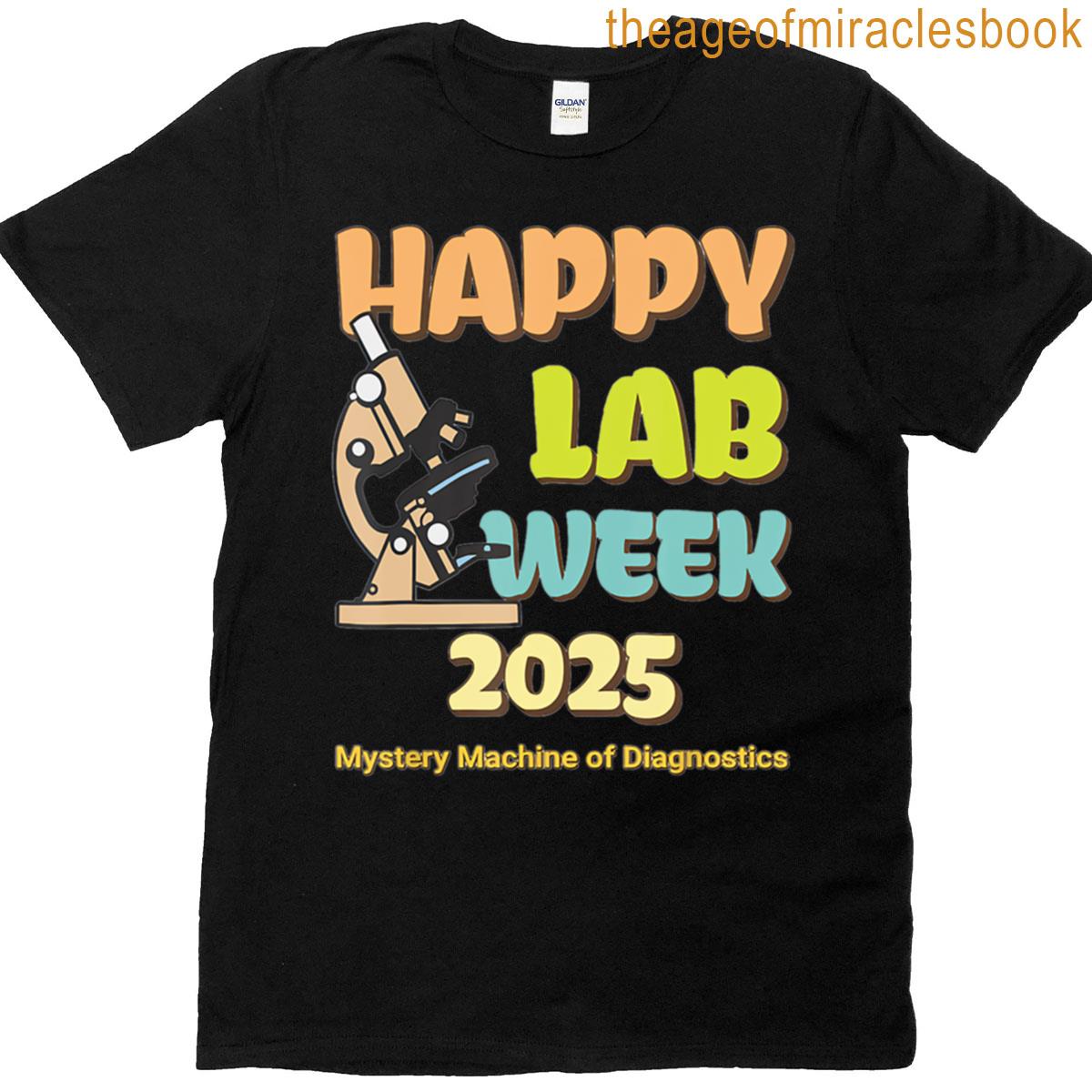 Happy Lab Week 2025 Of Diagnostics Lab Tech T-shirt