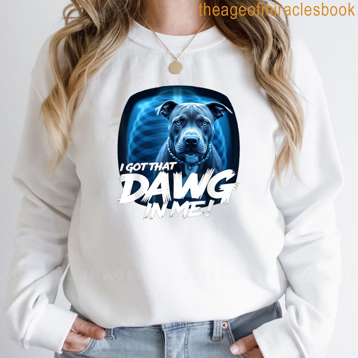 I Got That Dawg In Me Xray Pitbull Comic Ironic Meme T-shirt