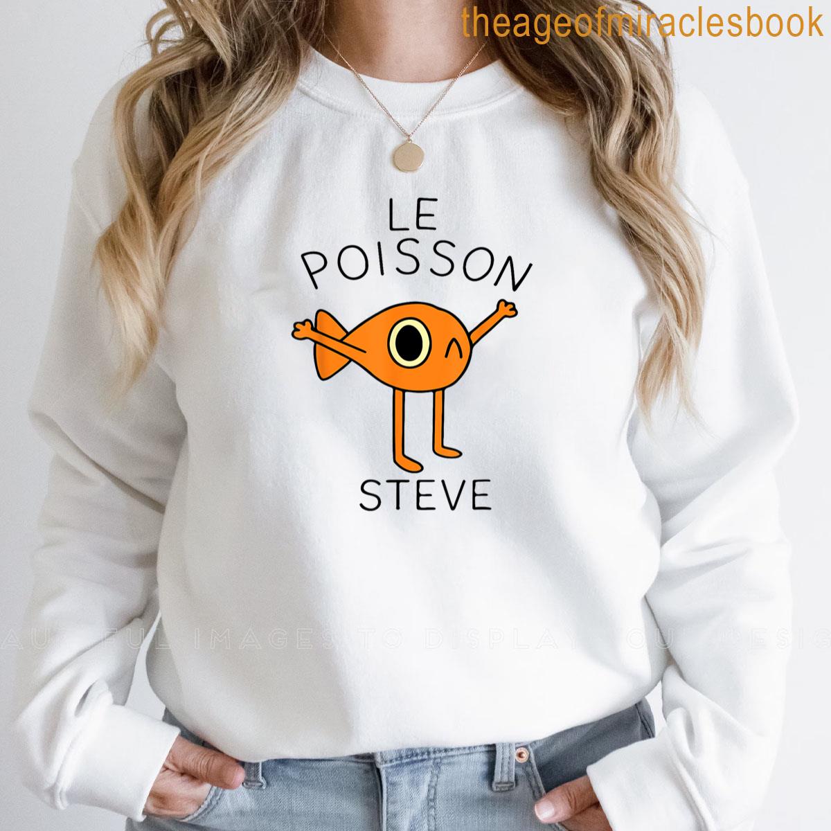 Le Poisson Steve Funny Viral Meme Hilarious Women Men Kids T-shirt