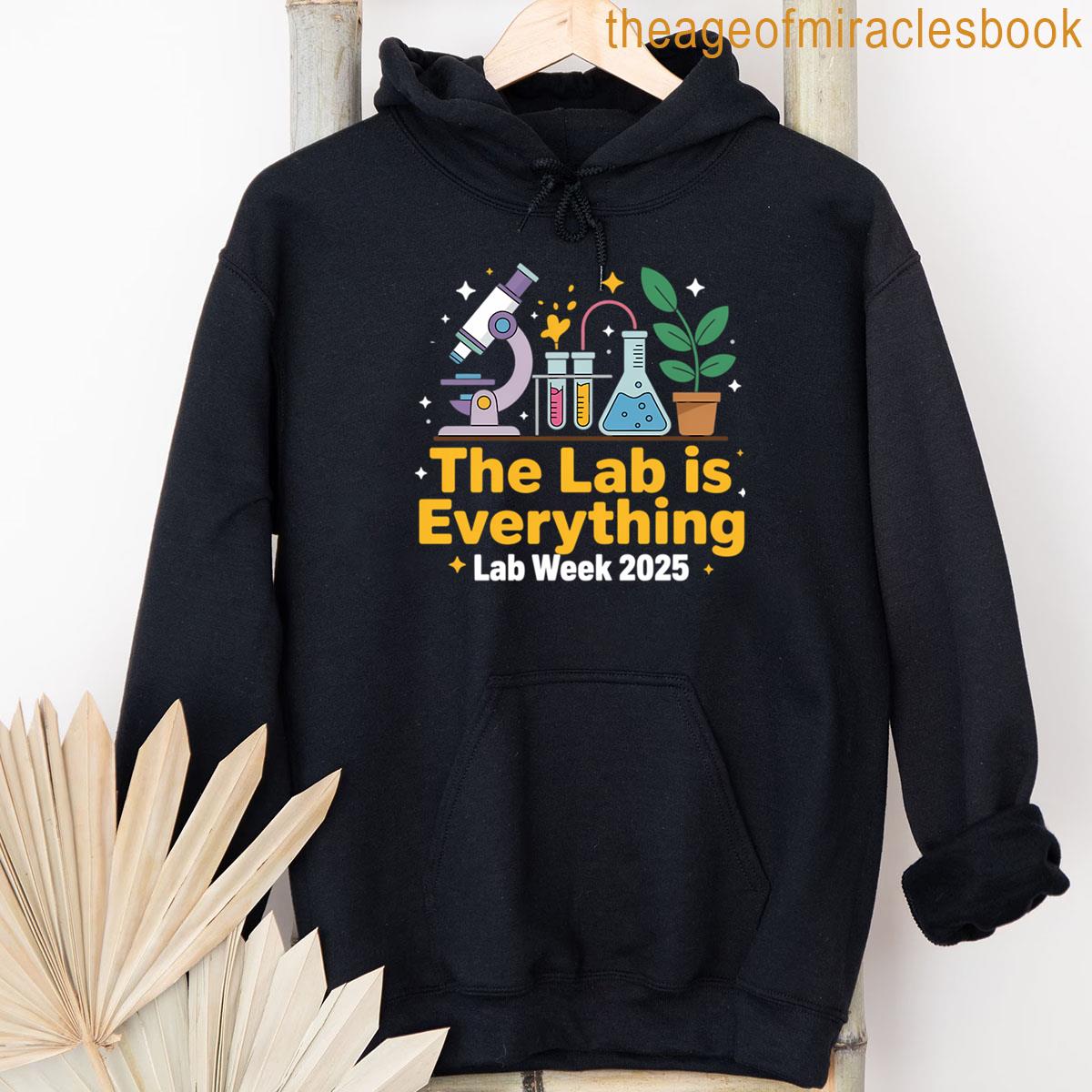 Medical Laboratory Week 2025 The Lab Is Everything T-shirt