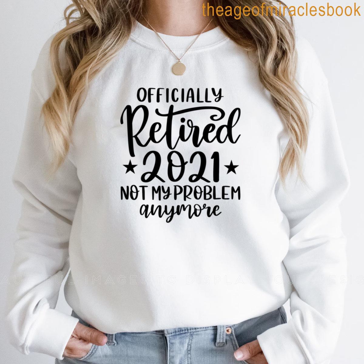 Officially Retired 2021 T-shirt