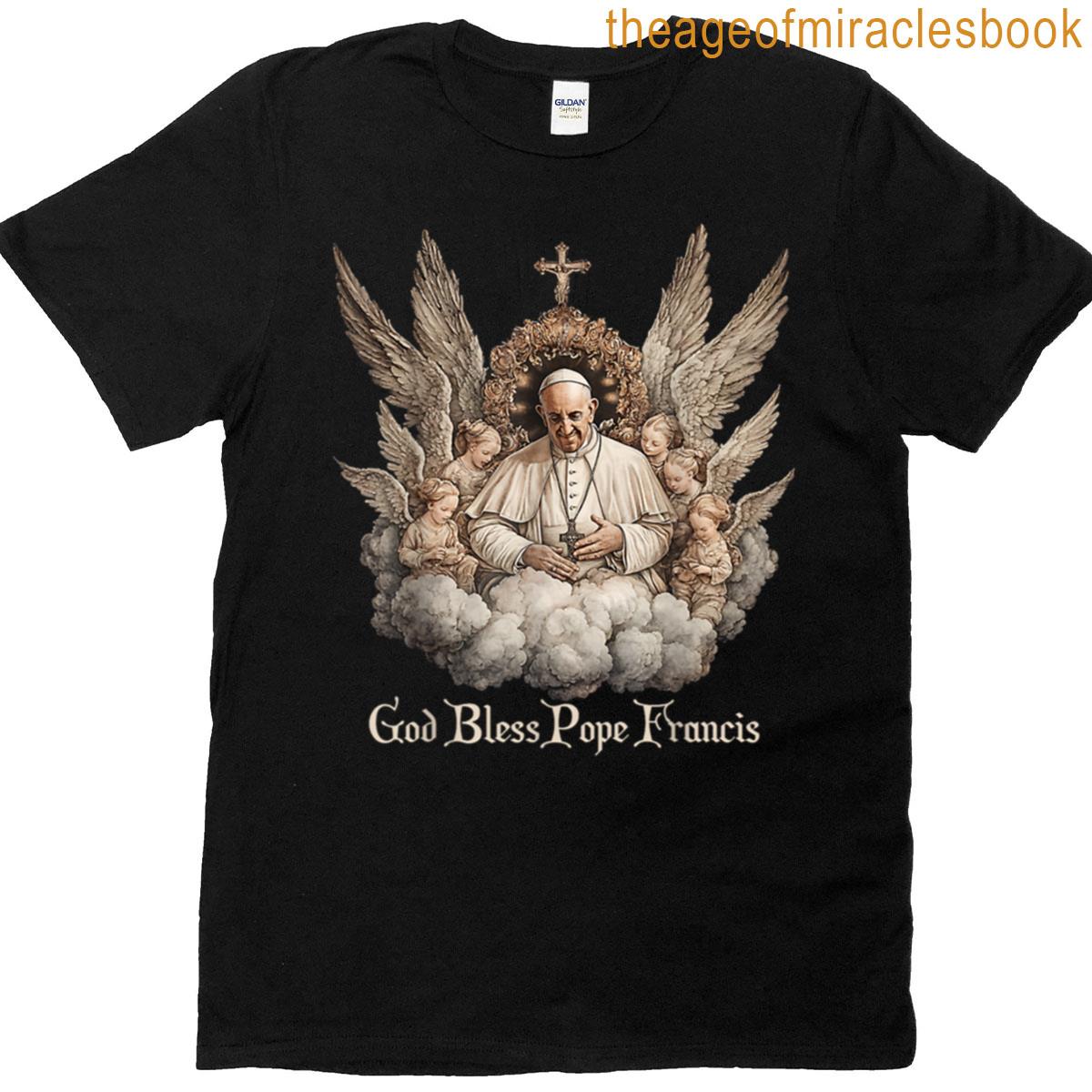 Pope Francis Angels Catholic Church God Bless Pope Francis T-shirt