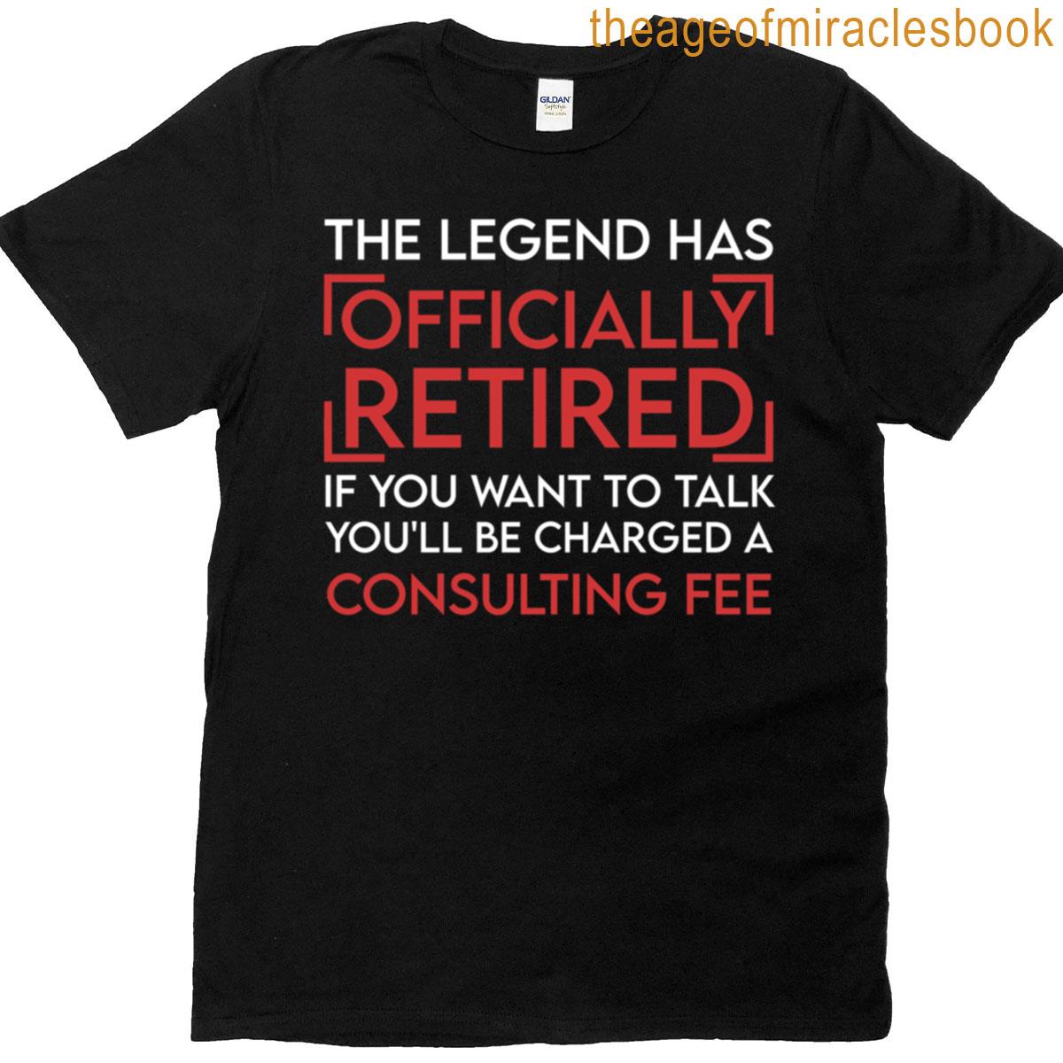 The Legend Has Officially Retired-funny Retirement T-shirt