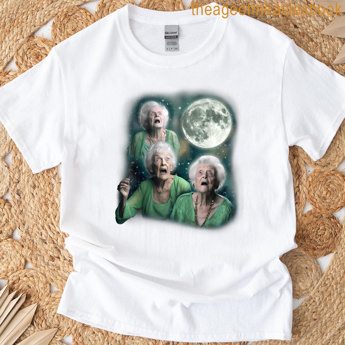 Three Granny Moon 3 Old Ladys Howling Weird Cursed Meme T-shirt