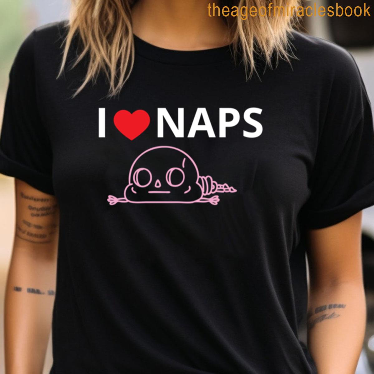 I Love Naps T-shirt