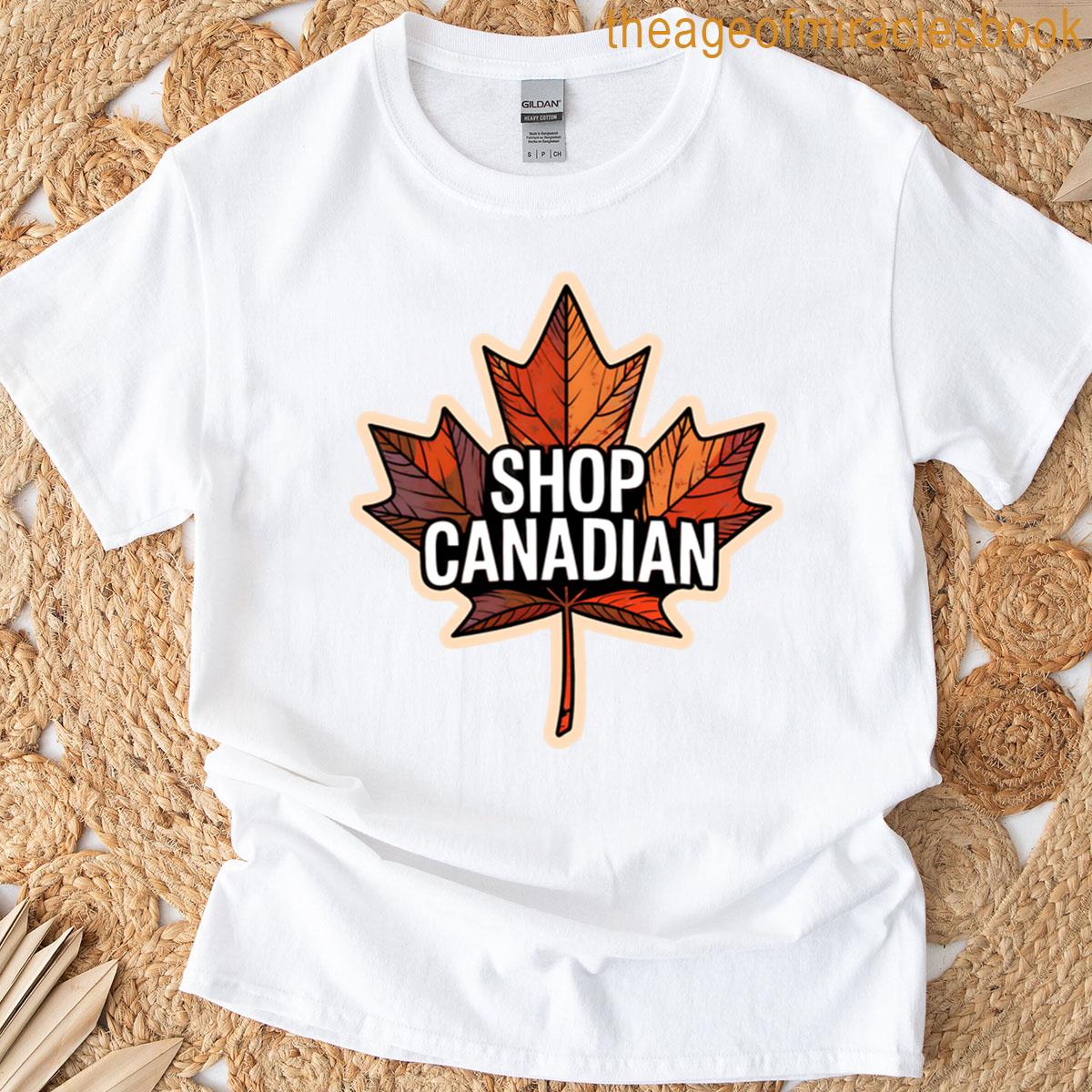 Shop Local Stay Canadian Stay Strong T-shirt