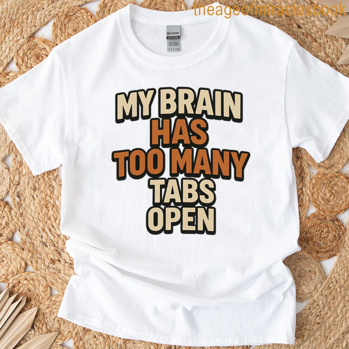 Too Many Tabs Open - Funny Overthinking Brain Meme Premium T-shirt