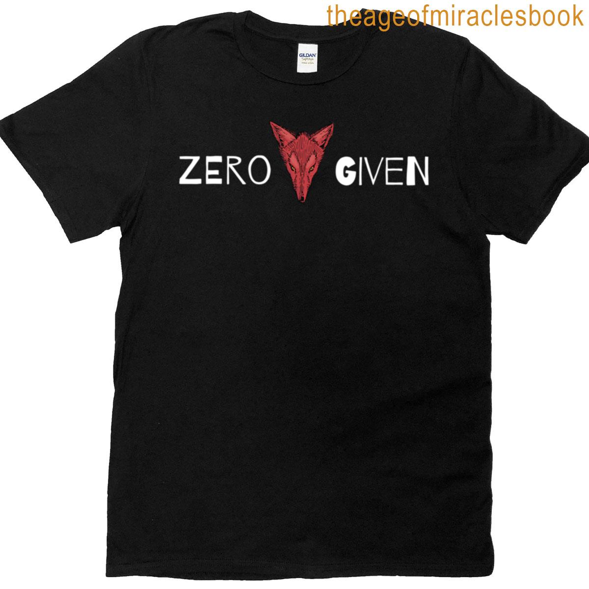 Zero Fox Given T-shirt