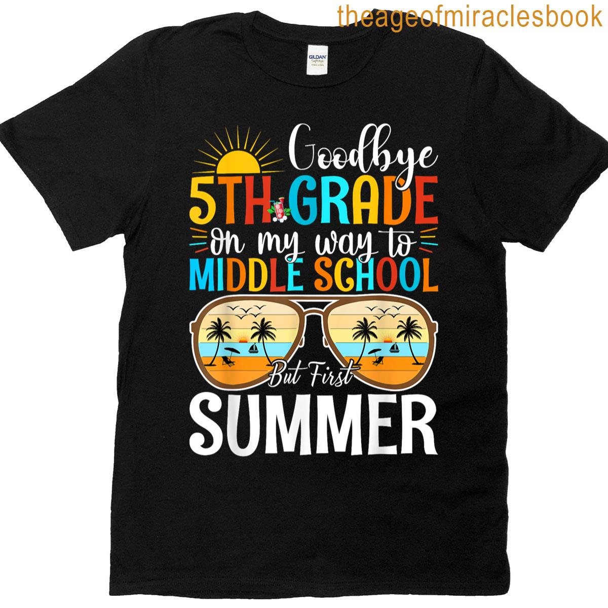 Goodbye 5th Grade Graduation To Hello Summer Middle School T-shirt