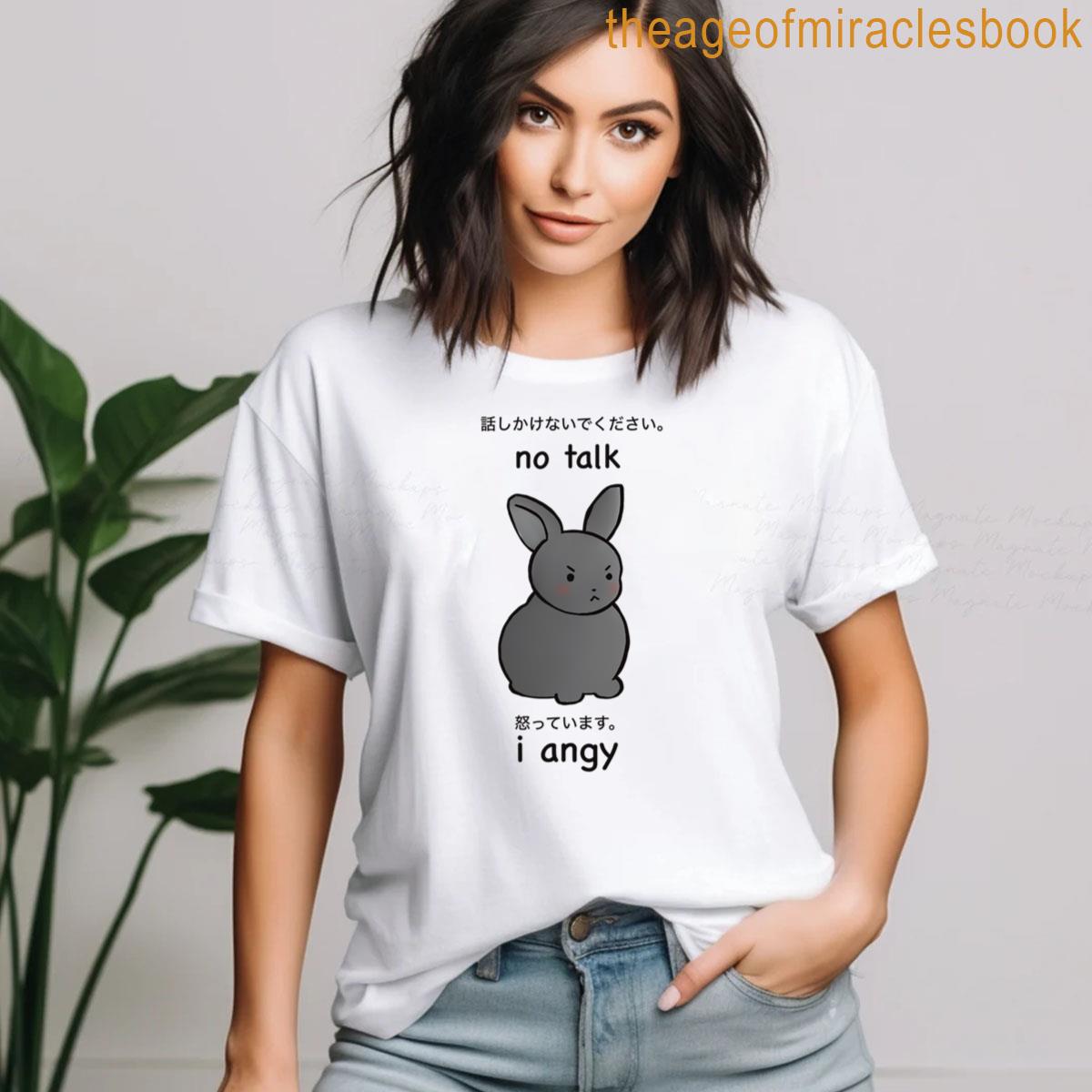 No Talk I Angy Black Text T-shirt
