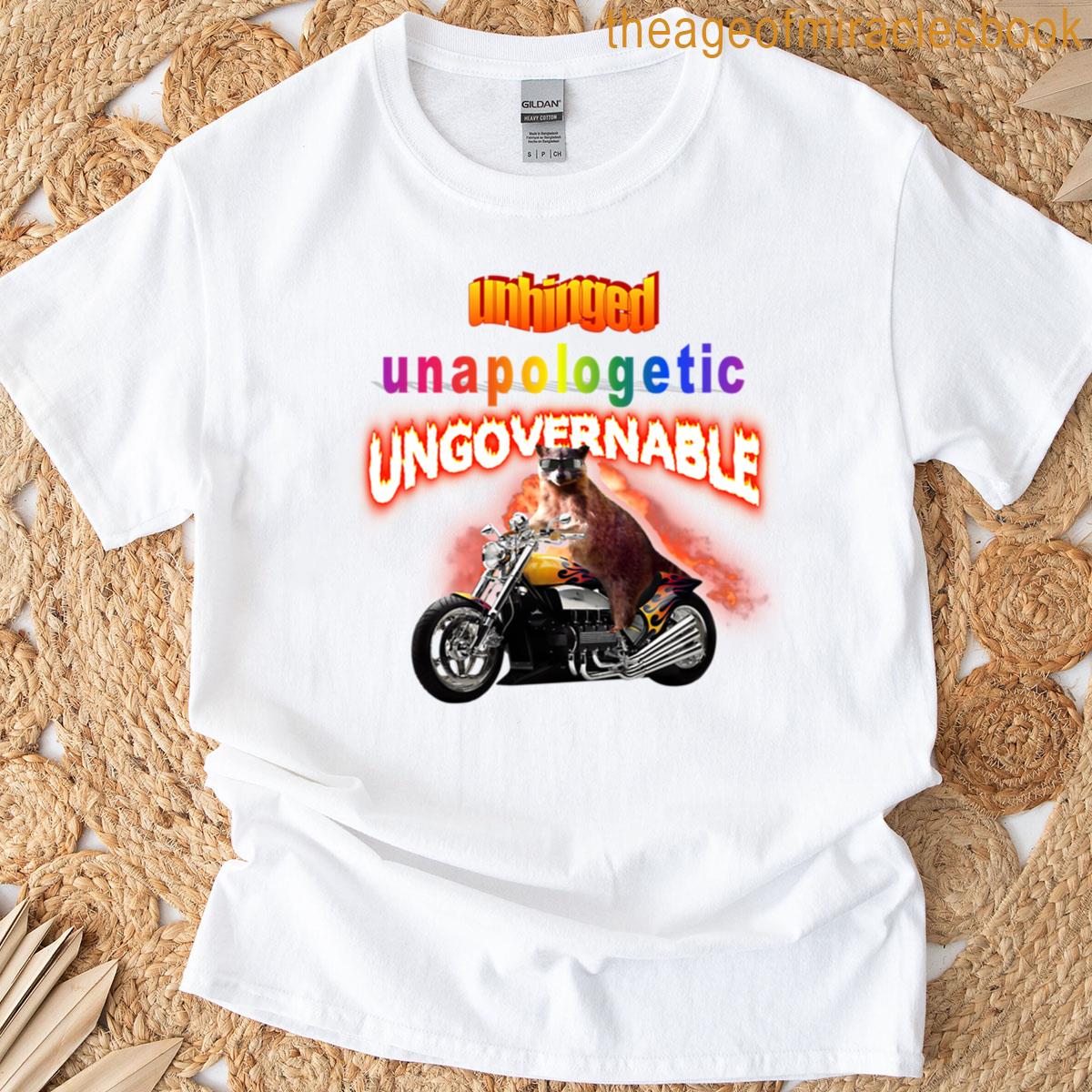 Unhinged Unapologetic Ungovernable Raccoon T-shirt