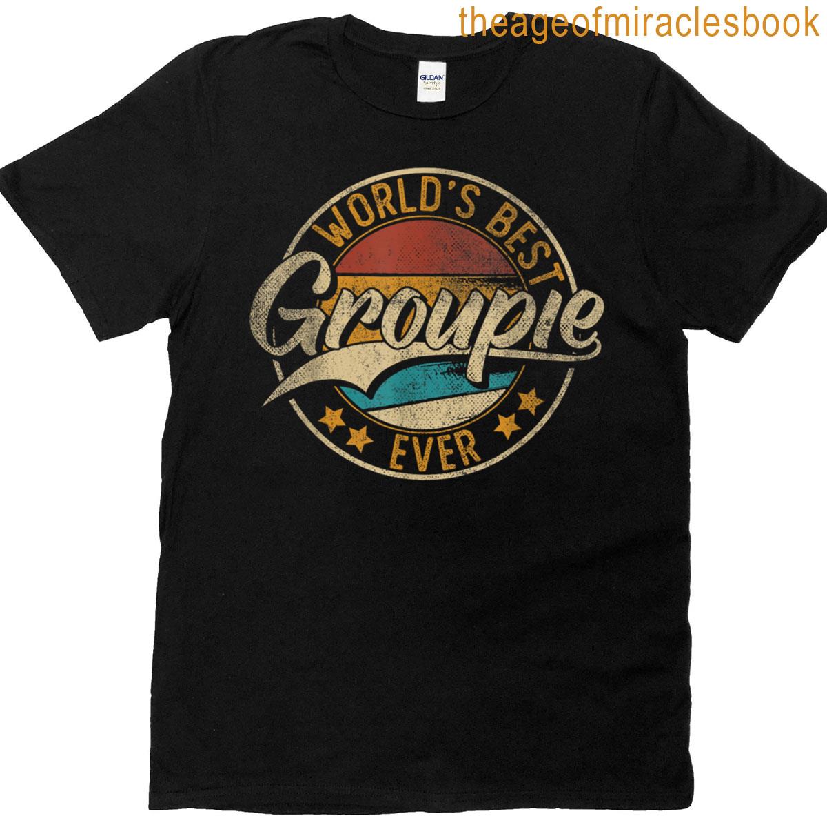 Worlds Best Groupie T-shirt