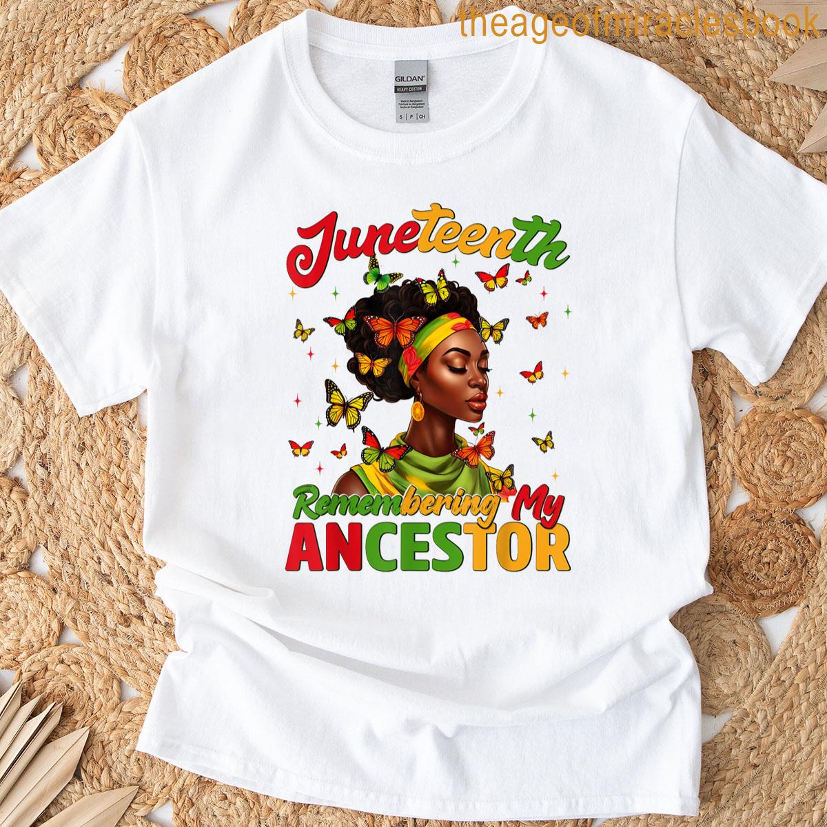 Juneteenth Remembering My Ancestor Pride African Women T-shirt