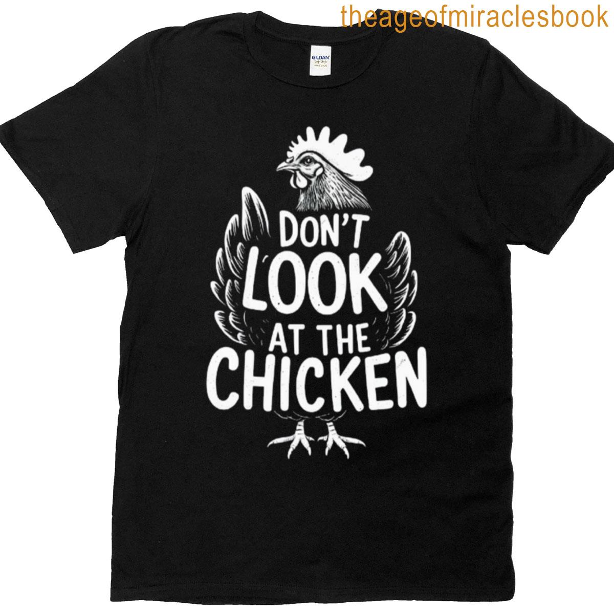 Funny Chicken Quotes Chicken Game Cool Chicken T-shirt