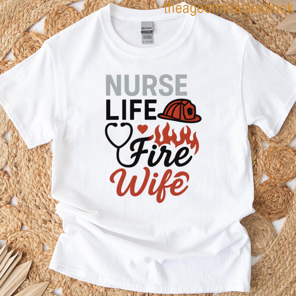 Nurse Life Fire Wife Sticker T-shirt