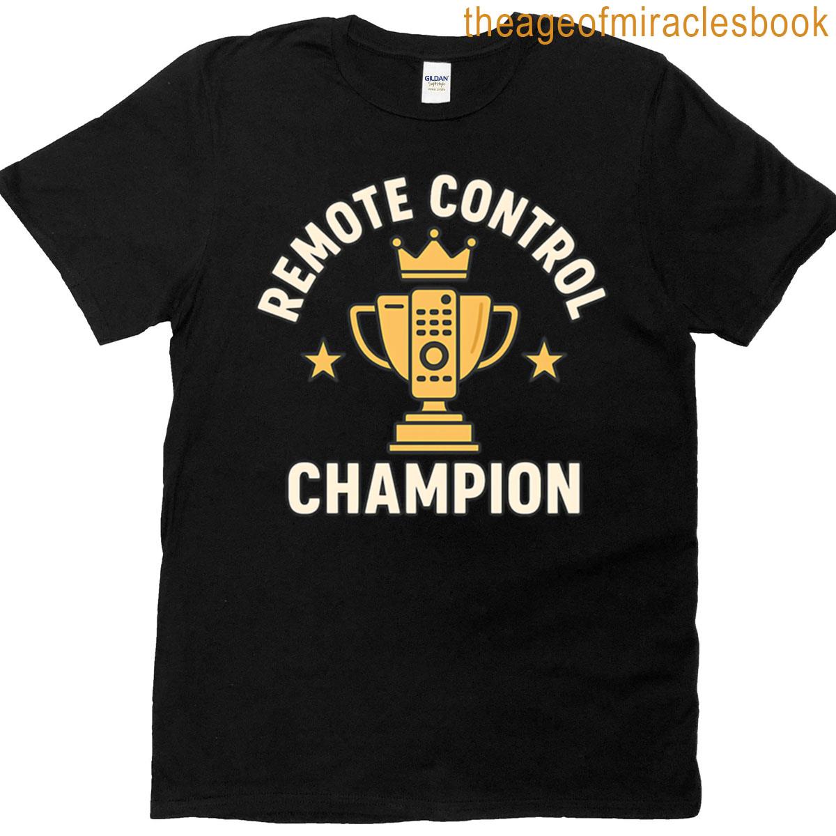 Remote Control Champion - Fathers Day T-shirt