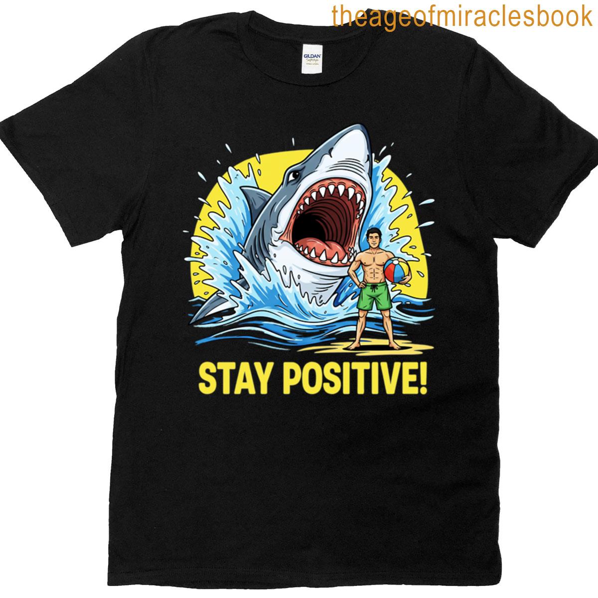 Stay Positive Shark Funny Beach Vibes With Bold Retro Art T-shirt