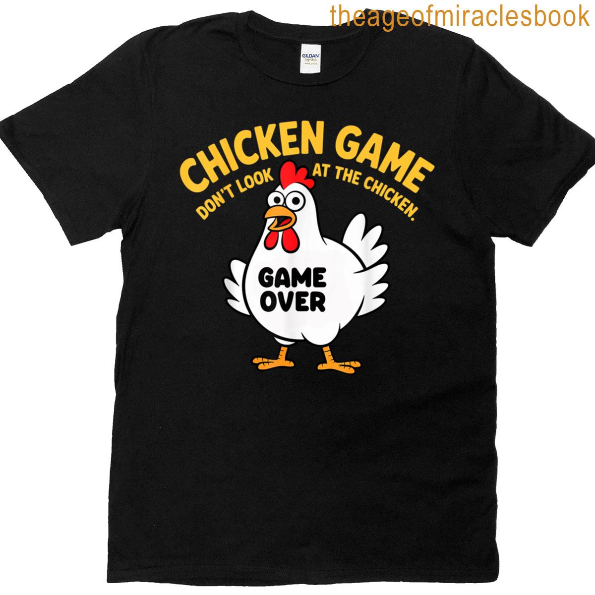 Funny Chicken Game Dont Look At The Chicken Meme Gag T-shirt