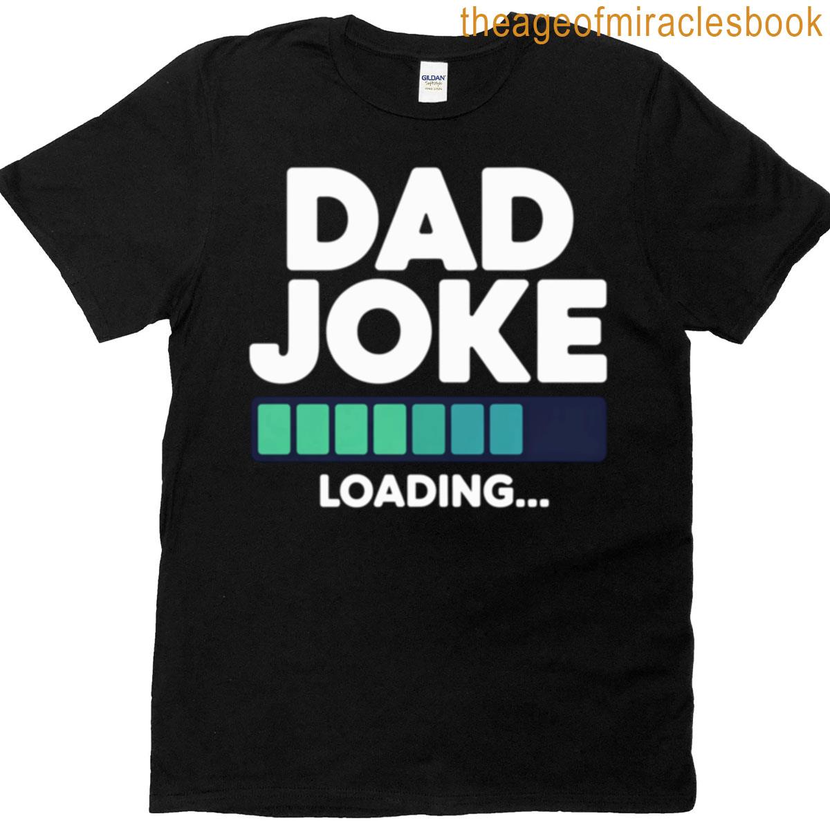 Dad Joke Loading T-shirt