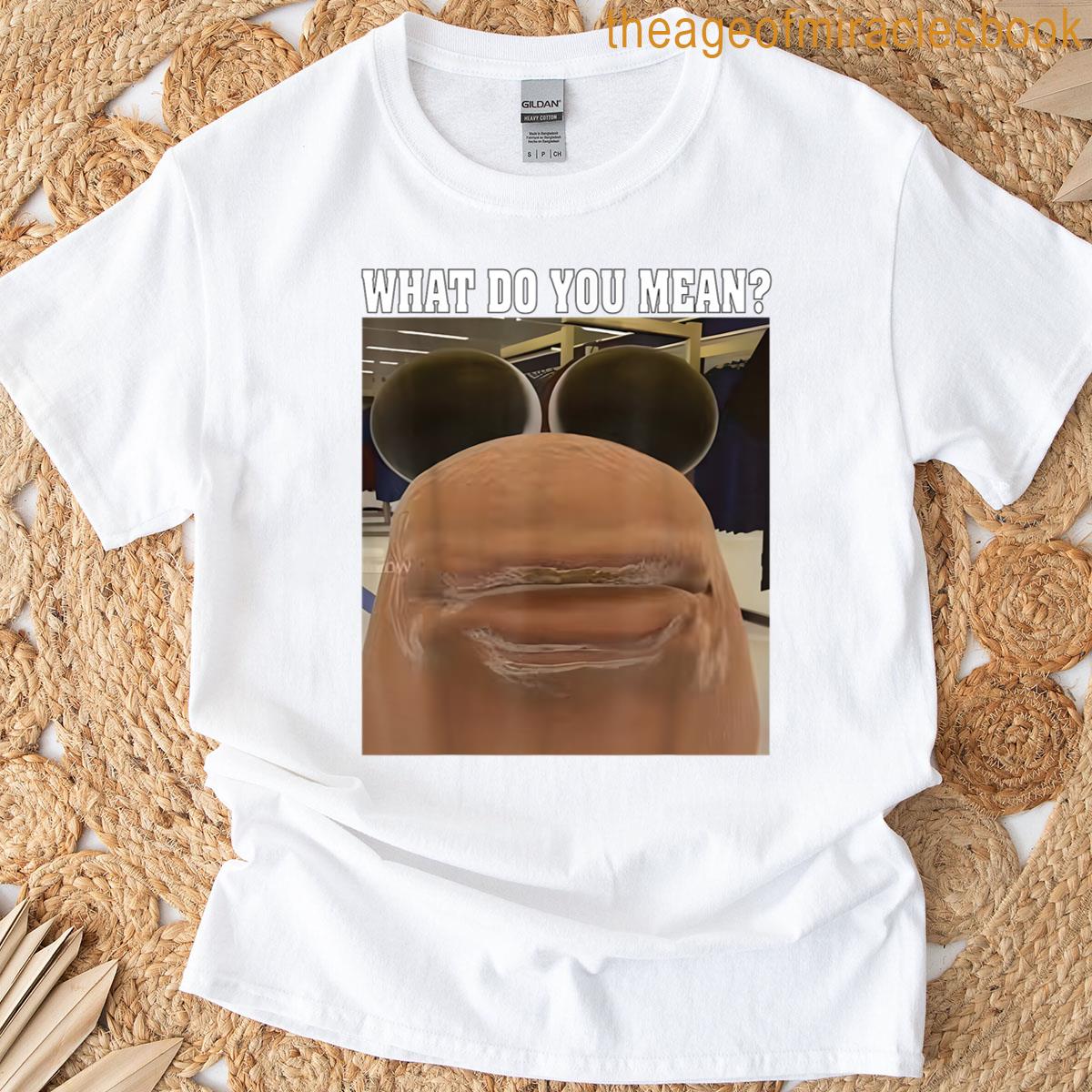 Funny What Do You Mean Marcus The Worm Meme T-shirt