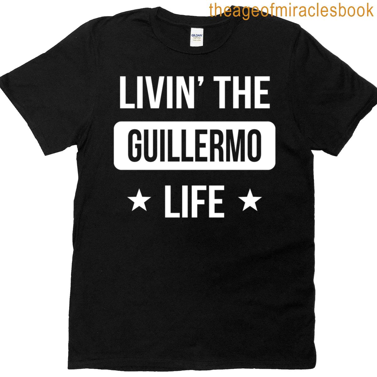 Livin The Guillermo Life Family Reunion Squad First Last Na T-shirt