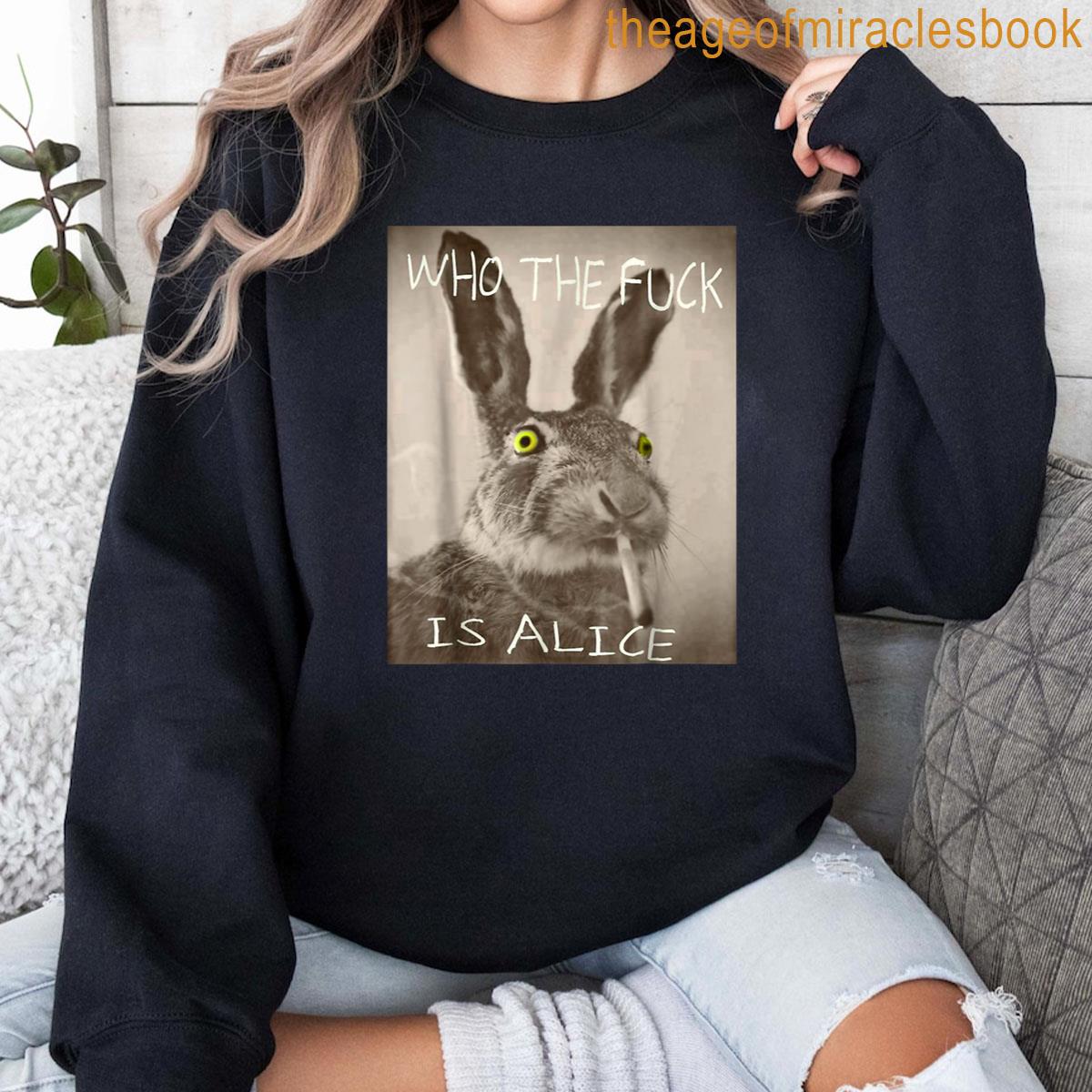 Who The F Is Alice Meme Bunny T-shirt