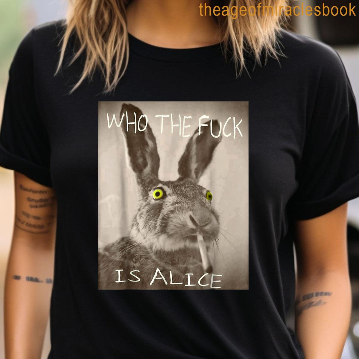 Who The F Is Alice Meme Bunny T-shirt