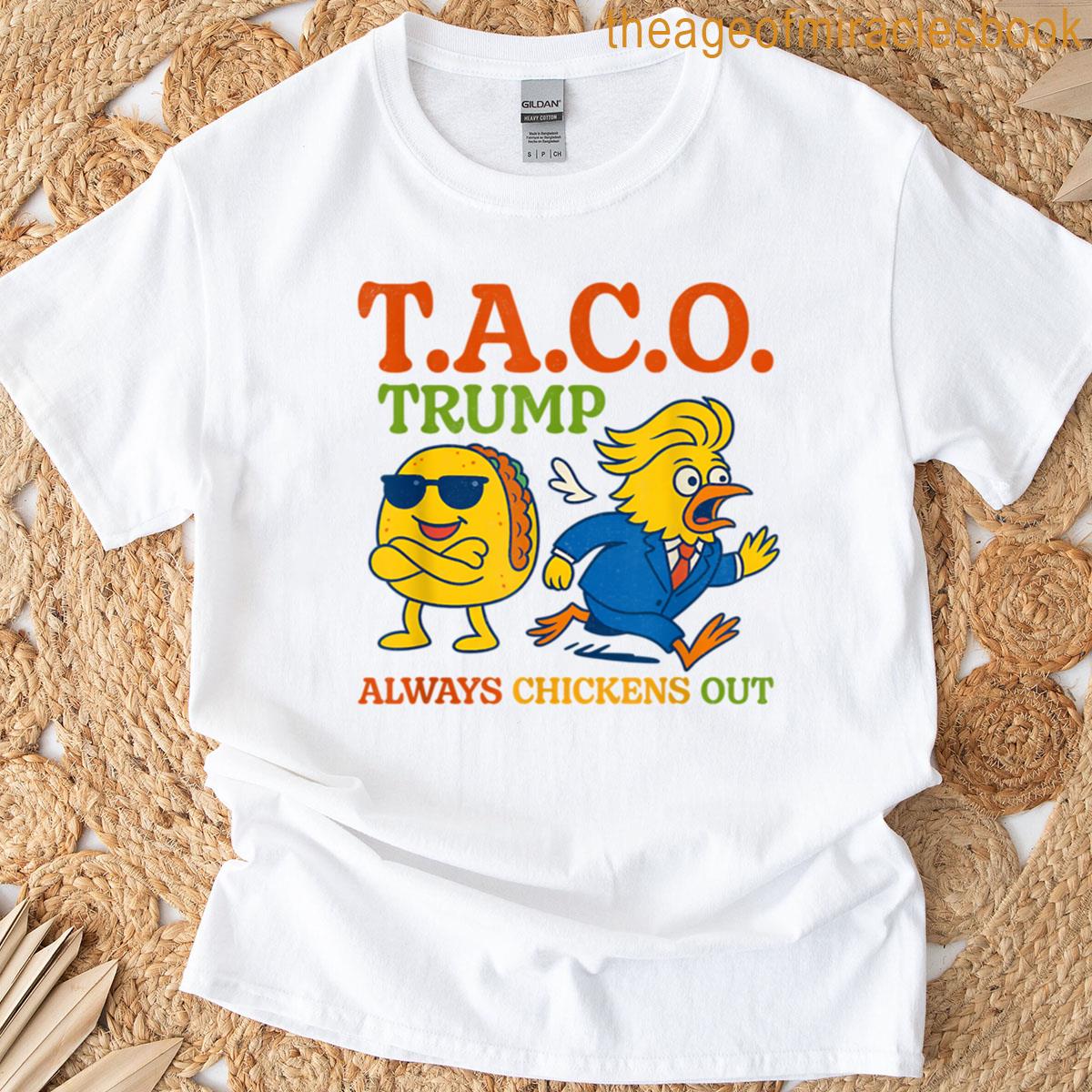 Funny Taco Trump Always Chickens Out Taco - Taco Trump Always Chickens ...