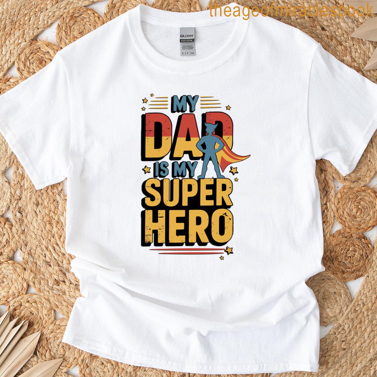 Dad Is My Superhero T-shirt