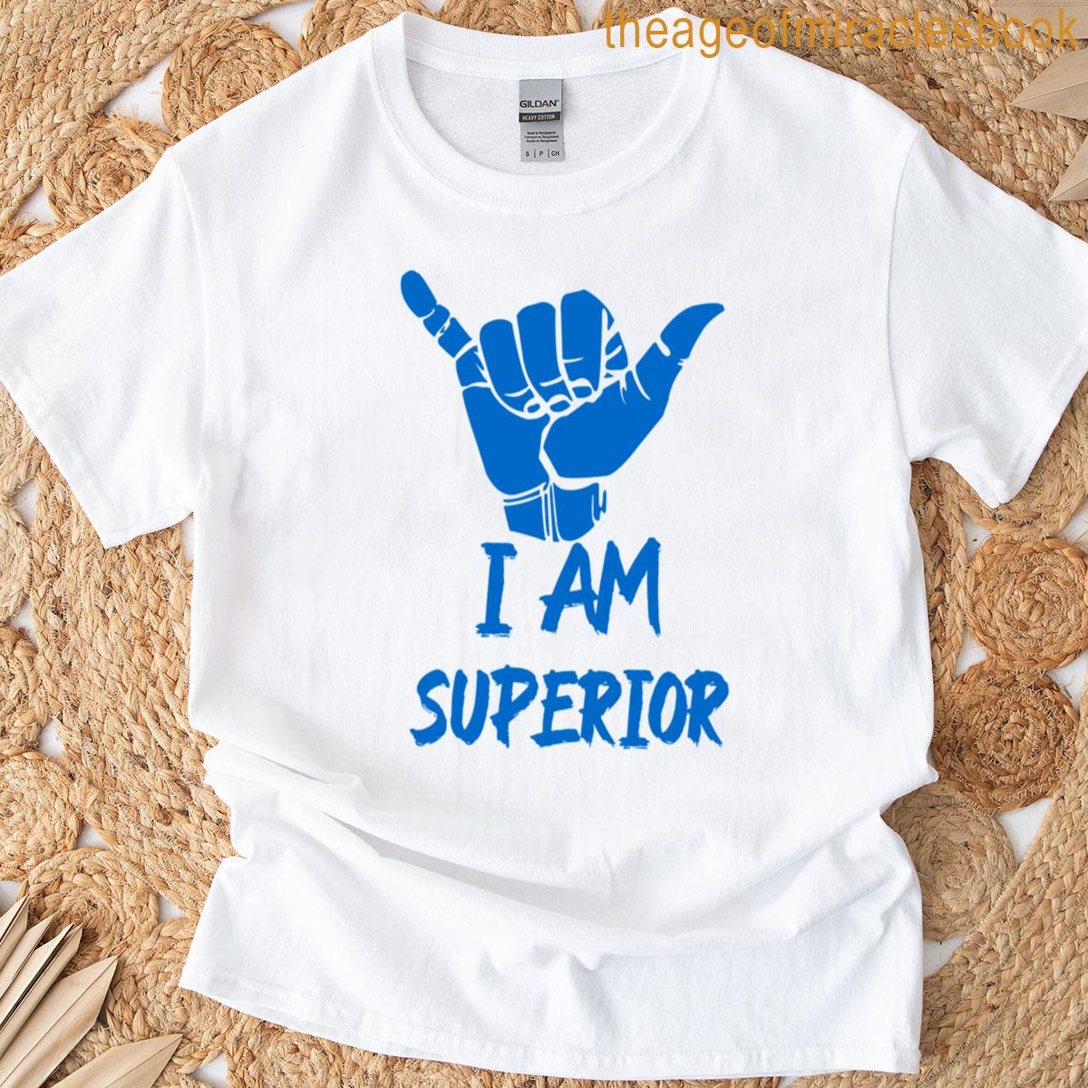 I Am Superior T-shirt