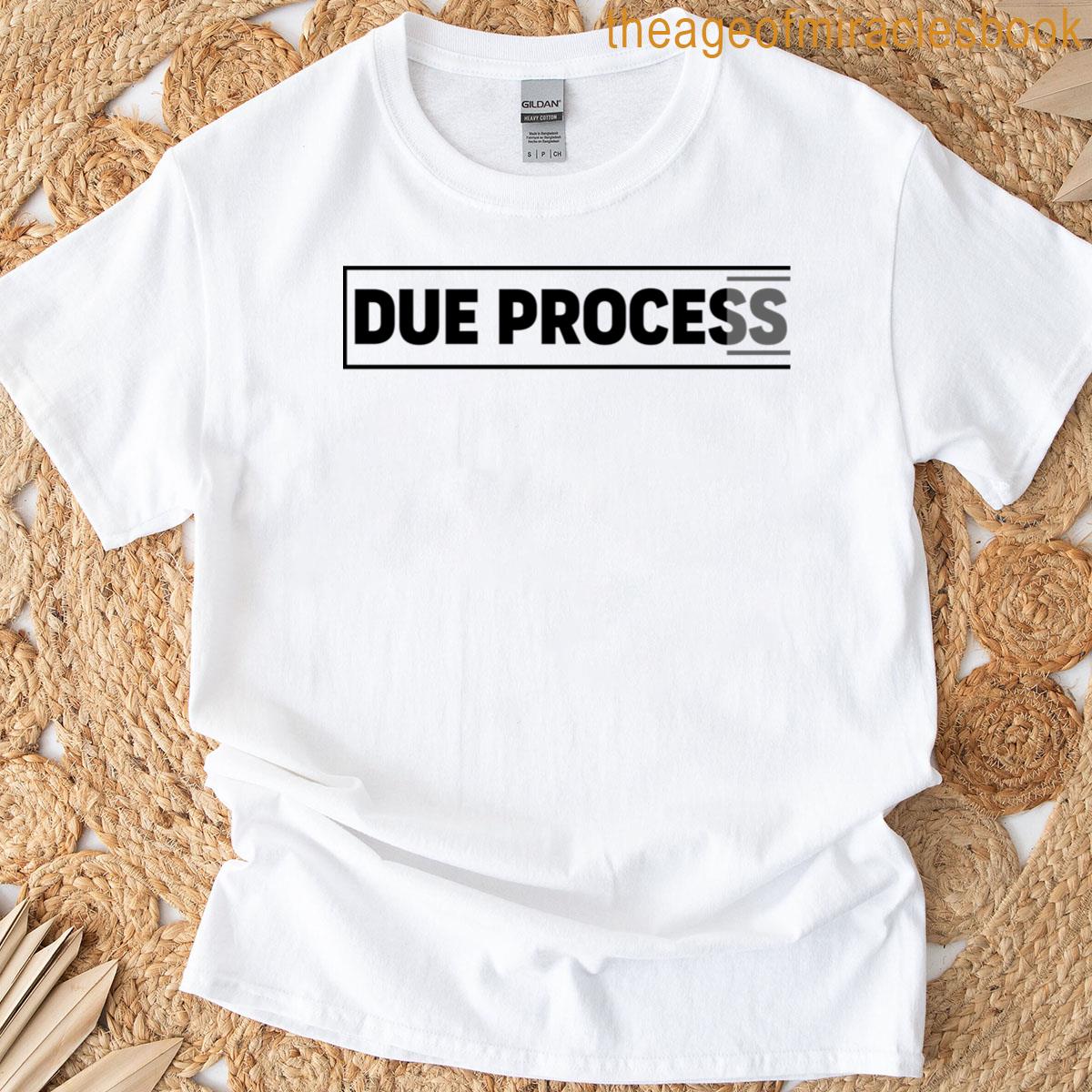 Due Process T-shirt