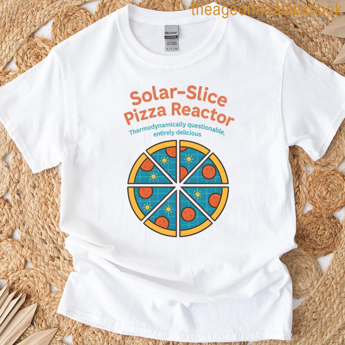 Solar-slice Pizza Reactor Funny Science Food Pun Nerdy Thermodynamics ...