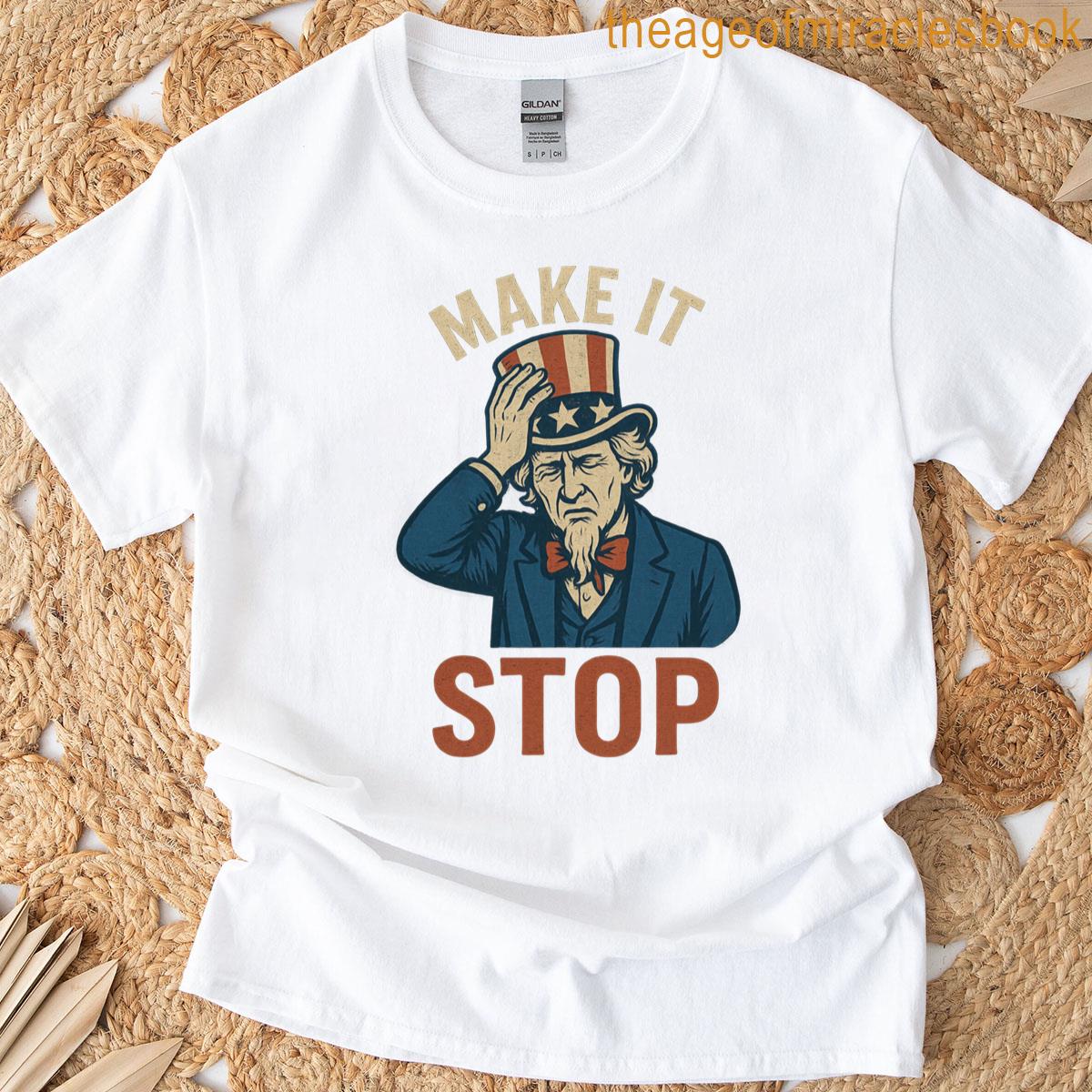 Uncle Sam Protest Make It Stop Vintage American Resistance Design T-shirt