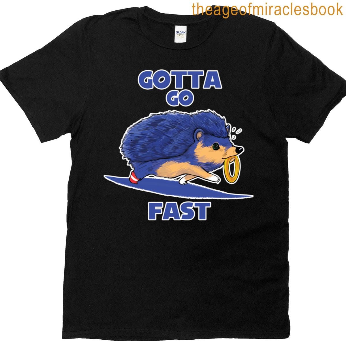 Gotta Go Fast T-shirt